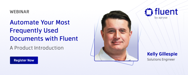 Automate Your Most Frequently Used Documents With Fluent: A Product Introduction